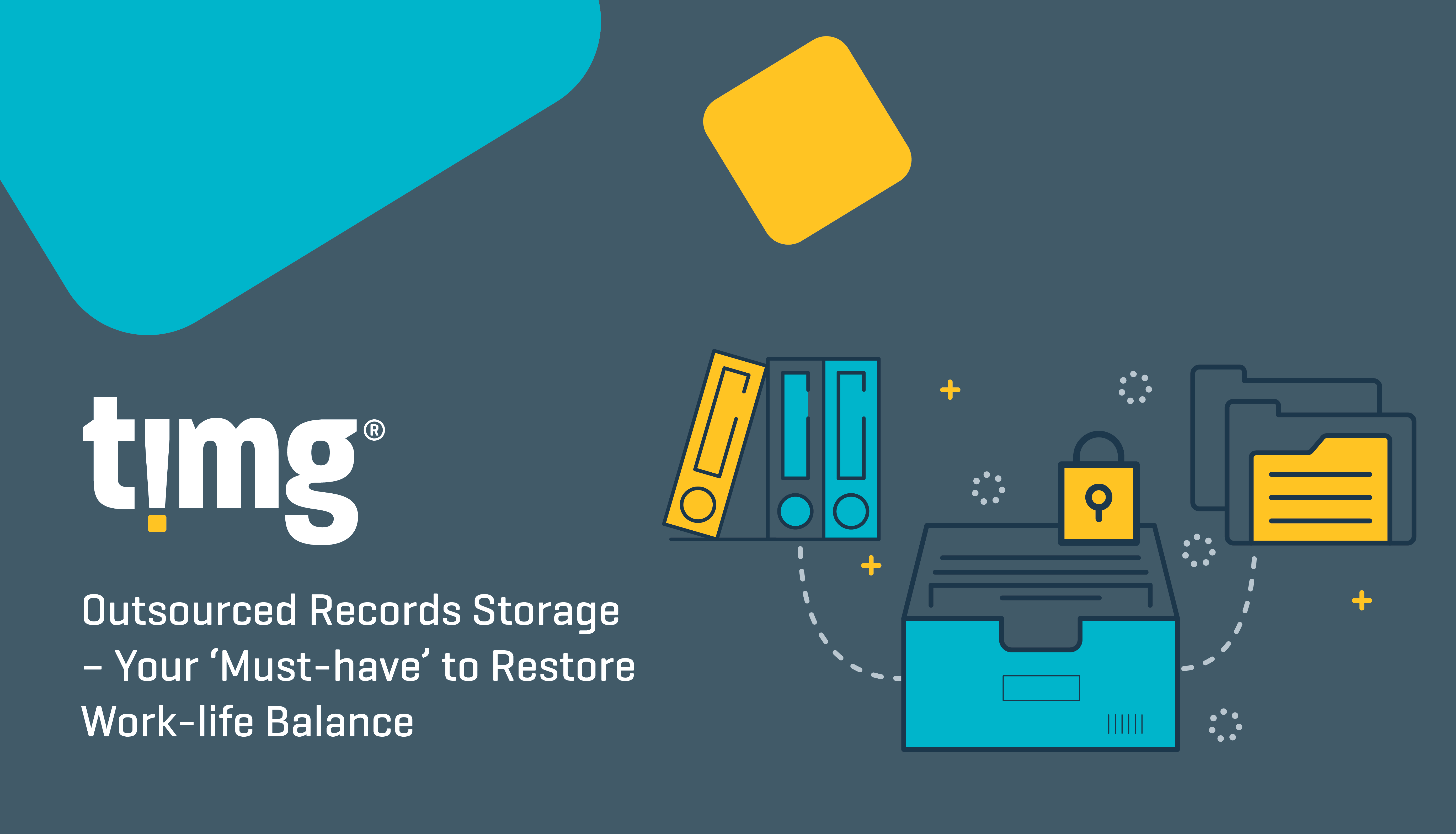 Outsourced Records Storage – Your ‘Must-have’ to Restore Work-life Balance