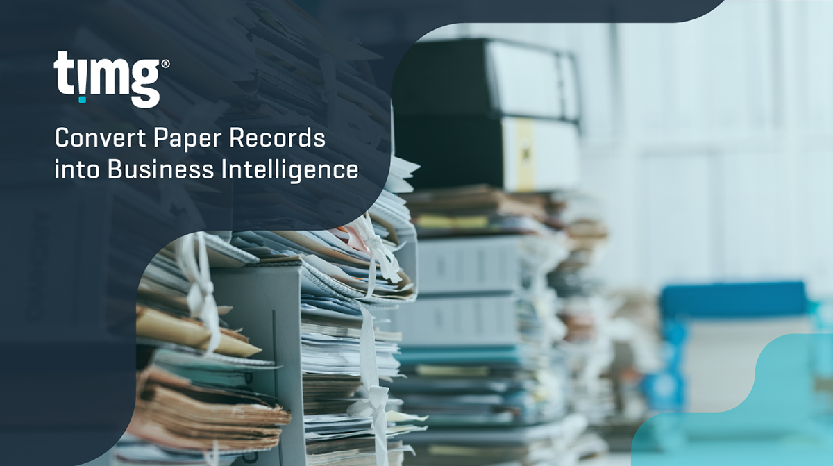 Convert Paper Records into Business Intelligence